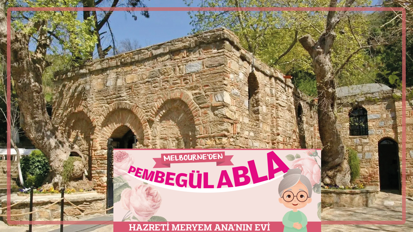 HAZRETİ MERYEM ANA’NIN EVİ - Dunya News