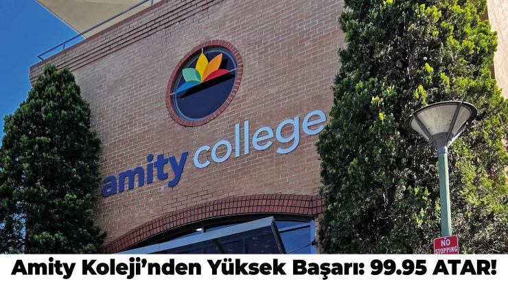 Amity Koleji’nden Yüksek Başarı 99.95 ATAR! - Dunya News